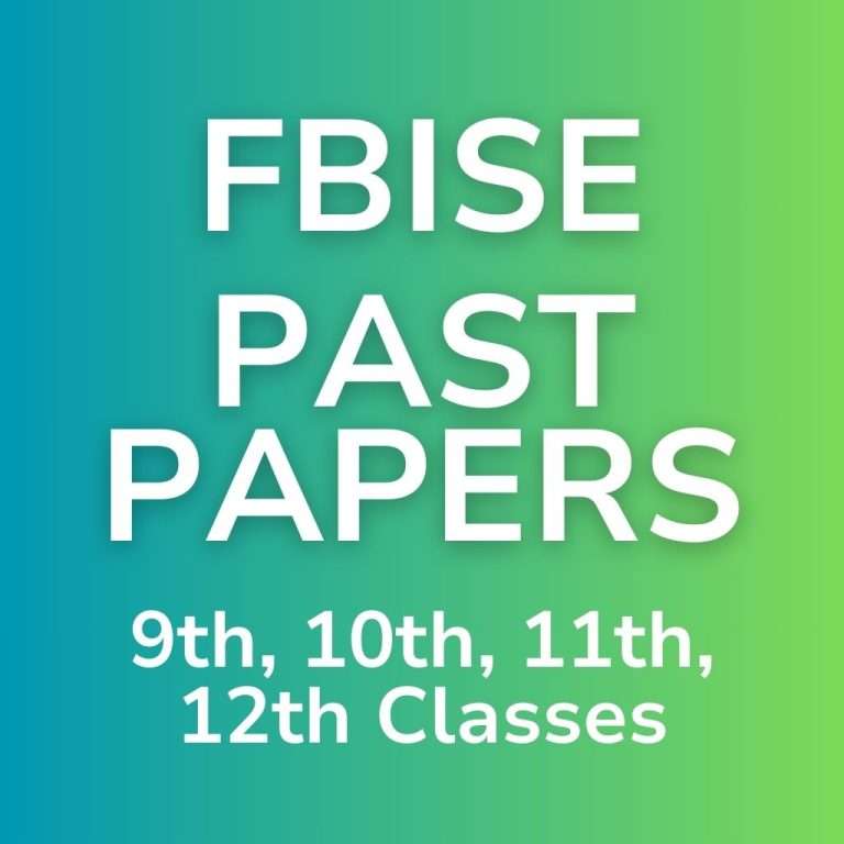 Past Papers 2024 - 9th, 10th, 11th, 12th, FBISE & CSS - Class Notes